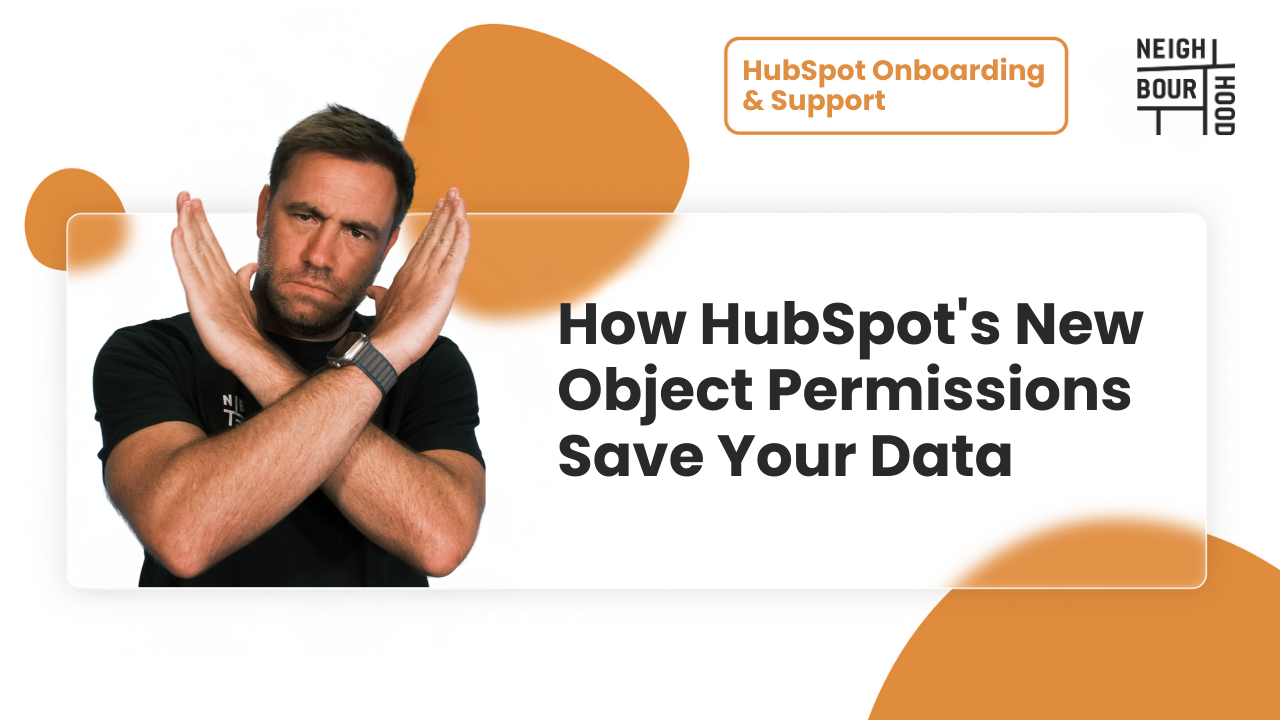 How HubSpot's New Object Permissions Save Your Data
