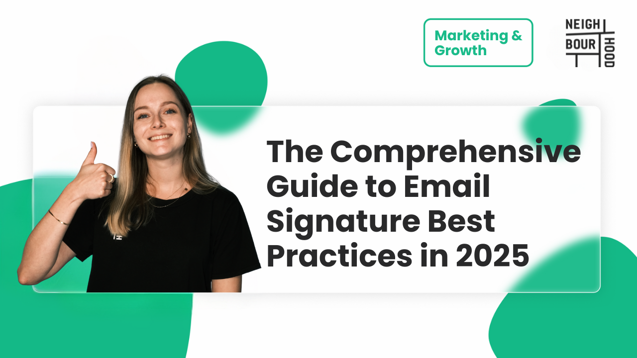 The Comprehensive Guide to Email Signature Best Practices in 2025