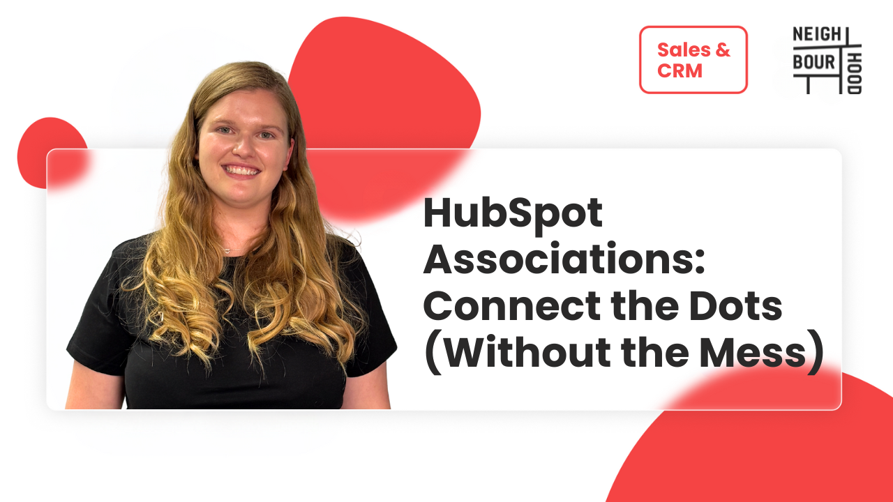 HubSpot Associations: Connect the Dots (Without the Mess)